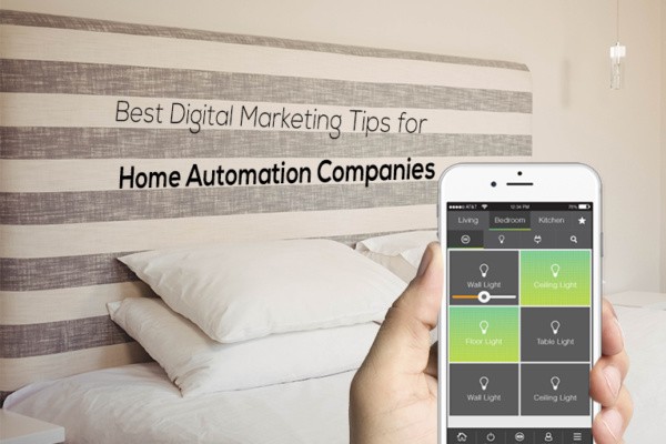 Best Digital Marketing Strategies & Tips for Home Automation Companies