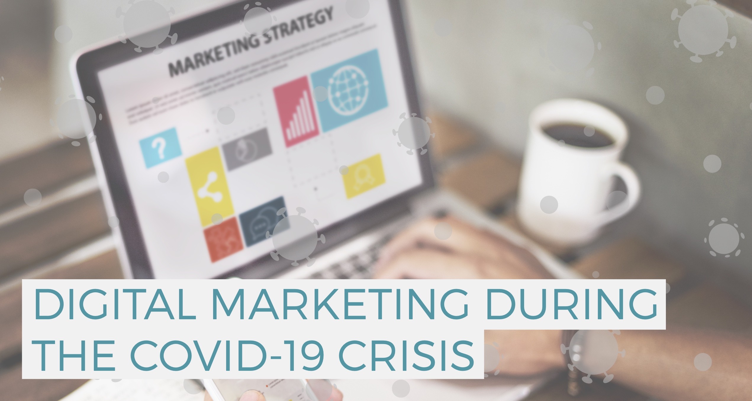 Digital Marketing During COVID-19 Crisis