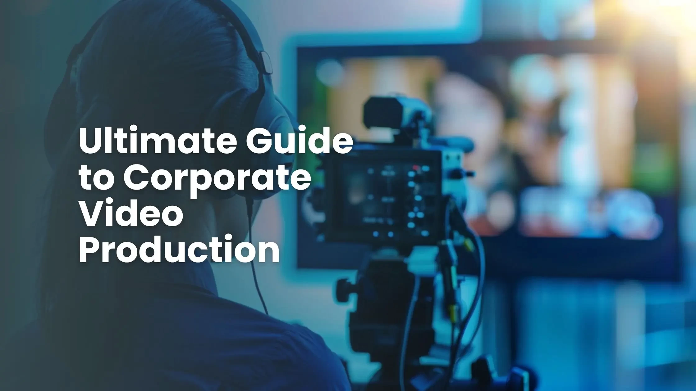 Ultimate Guide to Corporate Video Production 2024 - SpiderWorks ...